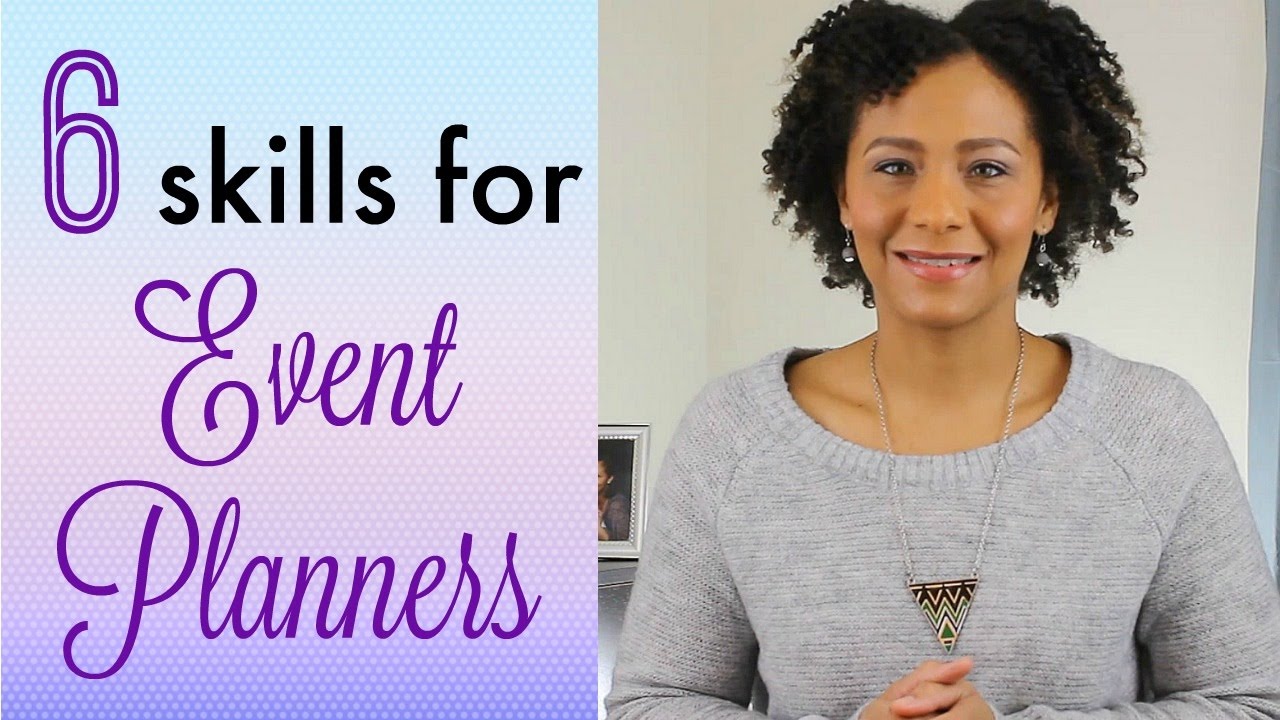 Top 6 Skills for Event Planners [Event Planning Skills - Part Two]