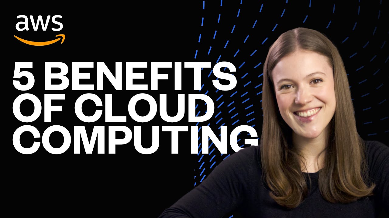 The 5 Benefits of Cloud Computing Explained in 3 Minutes