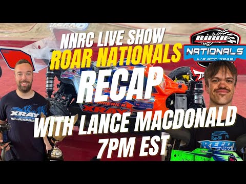 NNRC Live Show - 2025 ROAR 1/8 Off Road Nationals Recap with Lance MacDonald