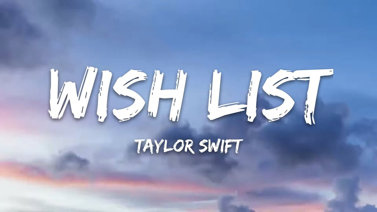 Taylor Swift - Wish List (Lyrics)
