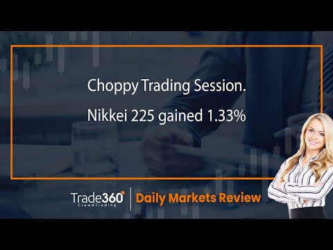 Choppy Trading Session. Nikkei 225 gained 1.33%