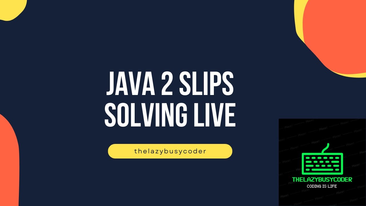 Solving JAVA 2 Slips #live TYBSC CS Sem 6