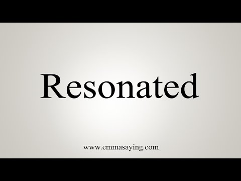 How To Say Resonated