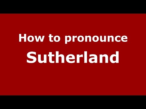 How to pronounce Sutherland (American English/US) - PronounceNames.com