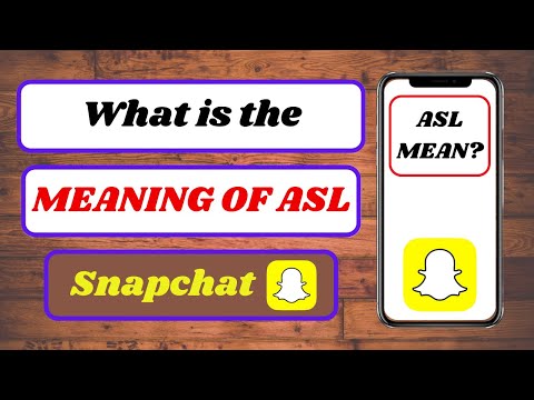 What is the meaning of ASL|what is the meaning of asl in snapchat