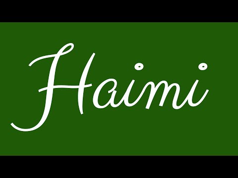 Learn how to Sign the Name Haimi Stylishly in Cursive Writing
