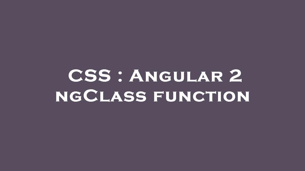 CSS : Angular 2 ngClass function