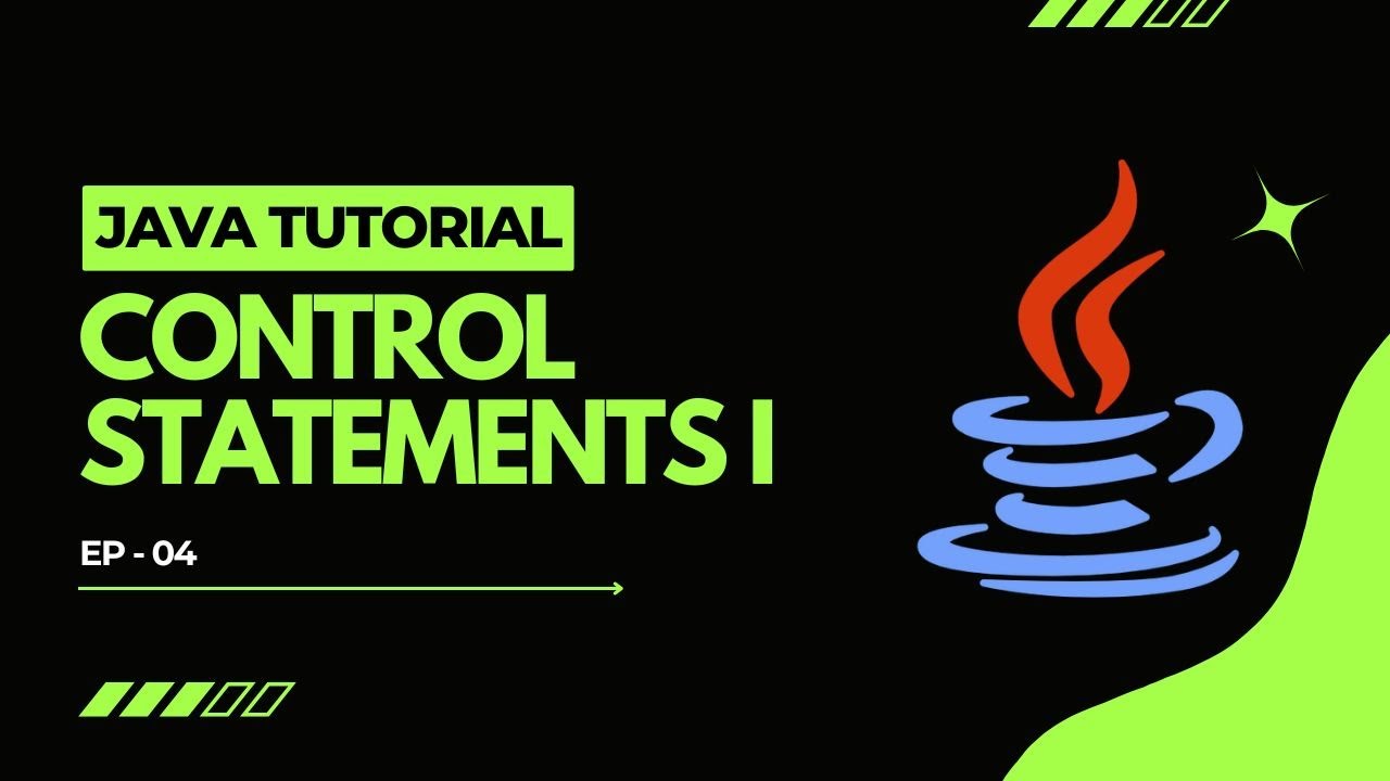 Java Tutorial #4: Control Statements I | Conditional Statements in Java