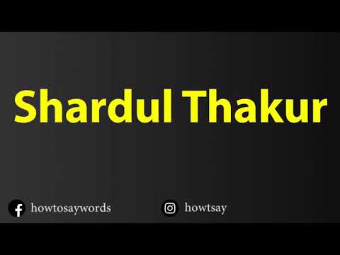 How To Pronounce Shardul Thakur