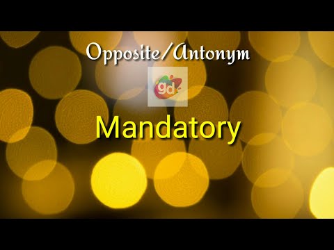 Mandatory Opposite/Antonym||Googul Dictionary||