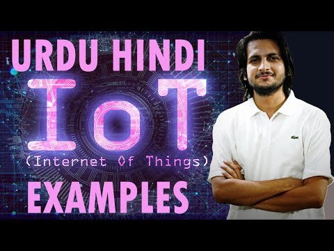 What is Internet of things 2019 in Urdu Hindi | IoT Beginners | Examples of IoT in Urdu Hindi | IoT