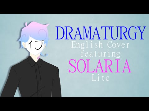 Dramaturgy [Eng Cover] Solaria Lite