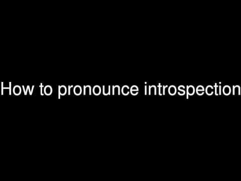 How to pronounce introspection