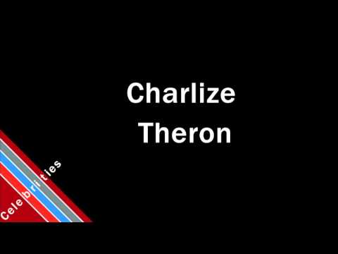 How to Pronounce Charlize Theron