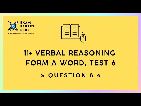 11+ (11 Plus) Exam, Verbal Reasoning: Form a Word, Test 6, Question 8