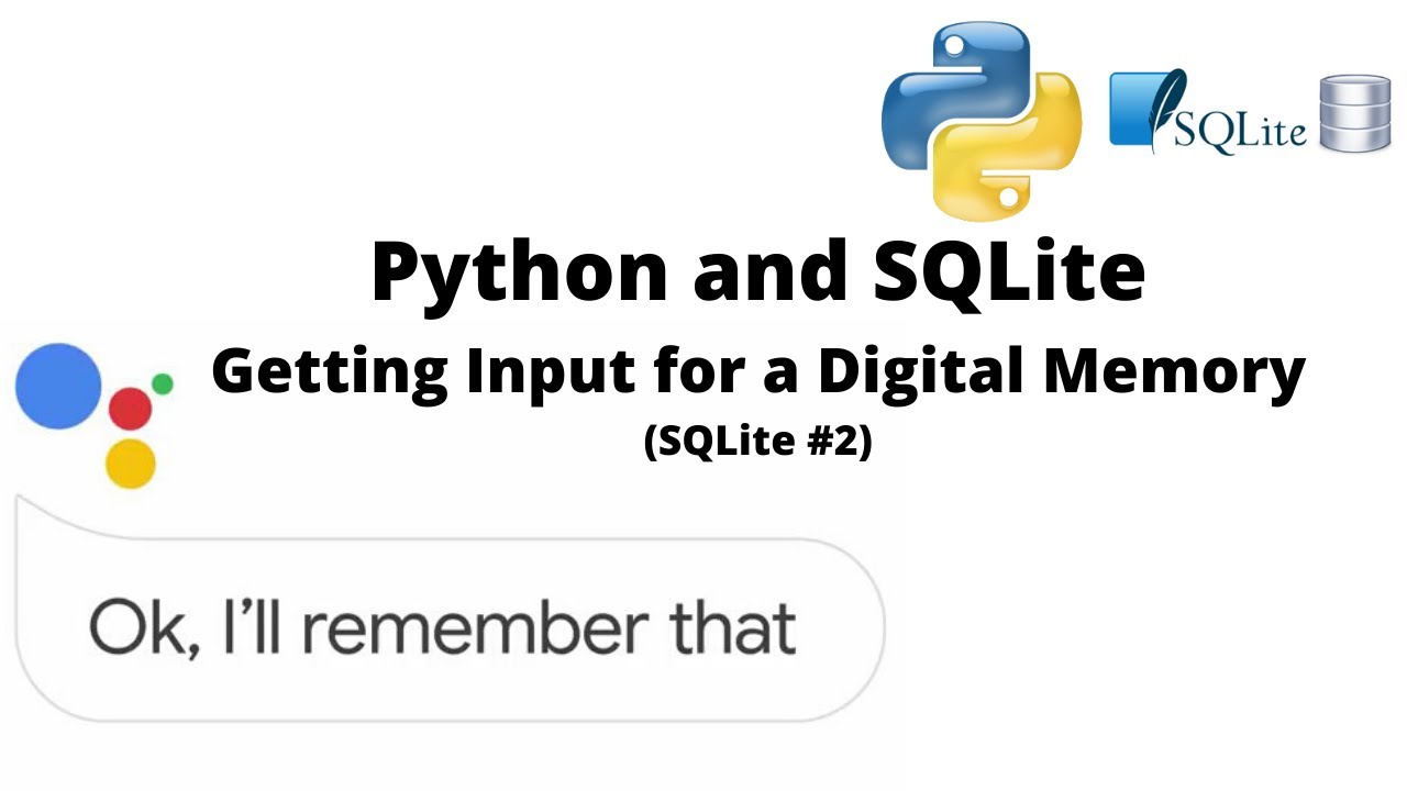 Python SQLite Getting Input for a Digital Memory | #48 (SQLite #2)