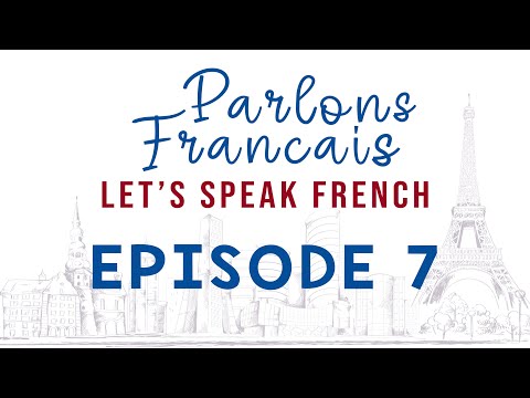 Parlons Francais | French for Beginners | FULL Episode 7: His & Hers, Oui Oui