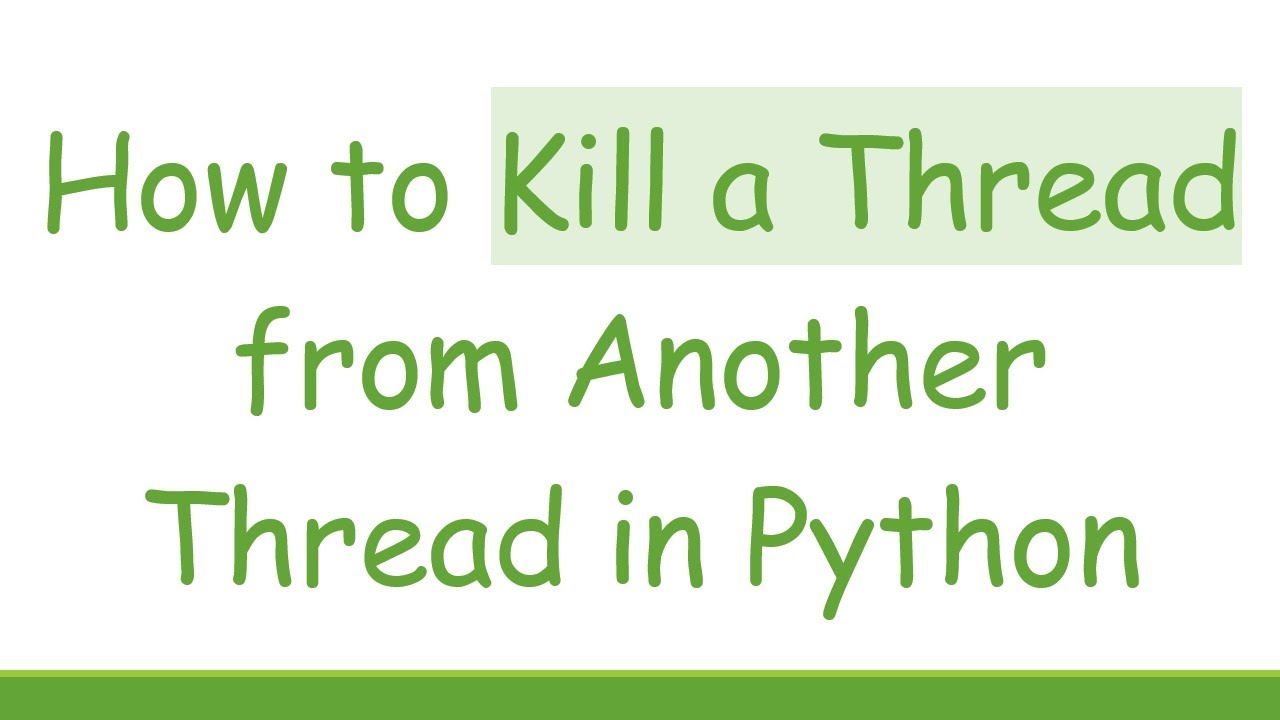 How to Kill a Thread from Another Thread in Python