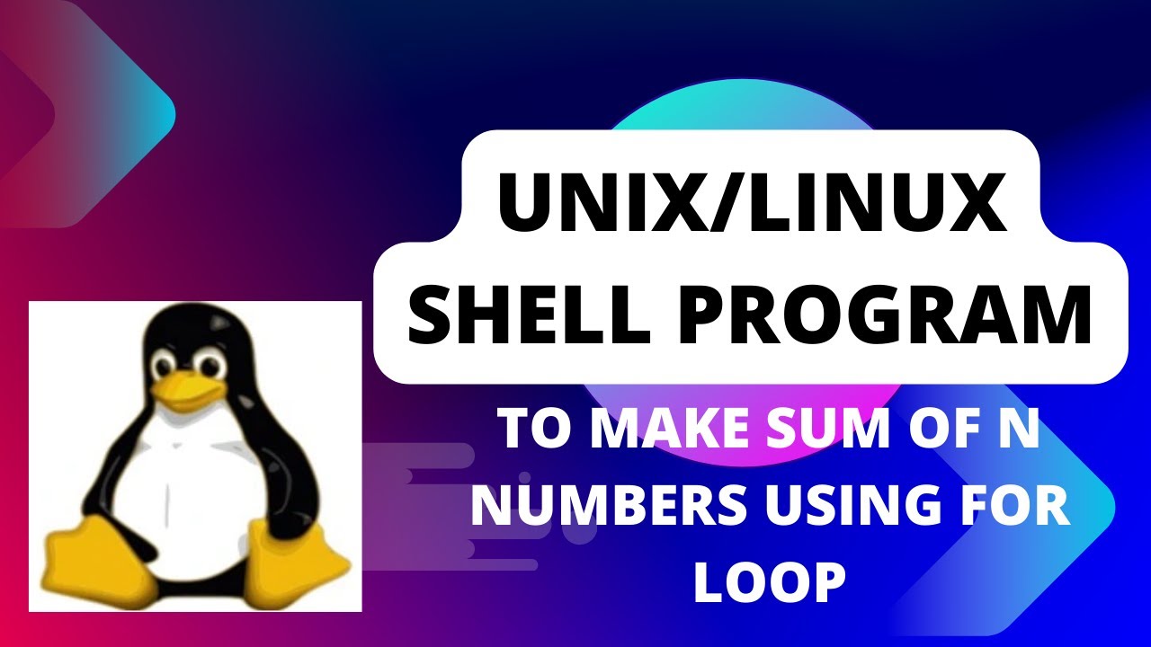 Unix shell program to make the sum of N numbers using for loop | Summation of N numbers Part-18