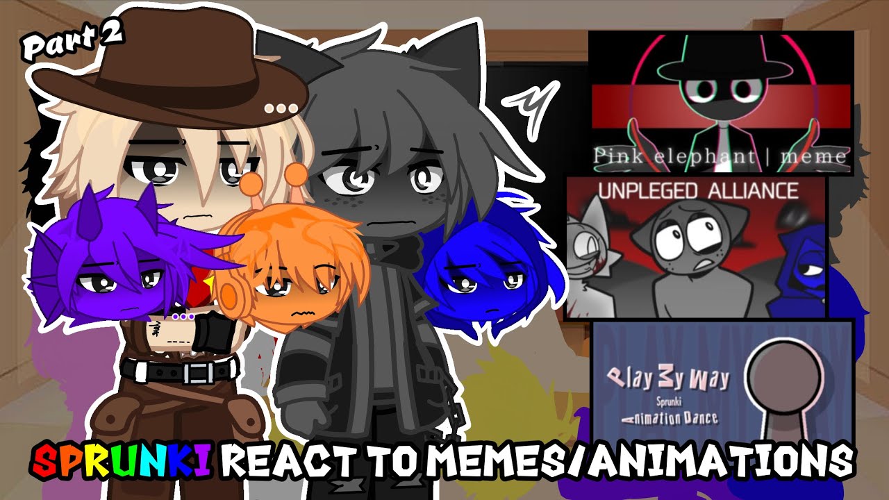 Sprunki Casts react to Memes/Animations // Pt.2 // Sprunki Incredibox // GCRV