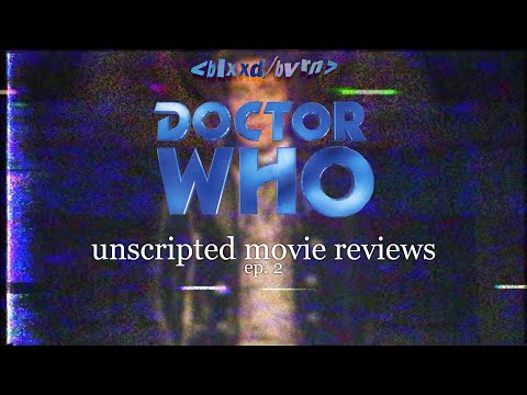 Doctor Who '96 - Unscripted Movie Reviews (ep. 2)
