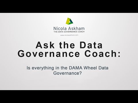 Is Everything on the DAMA Wheel Data Governance?