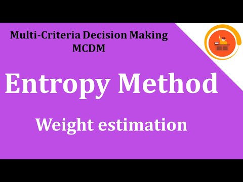 Entropy Method for Weight in Multi-criteria decision making | Objective Weight Estimation in MCDM