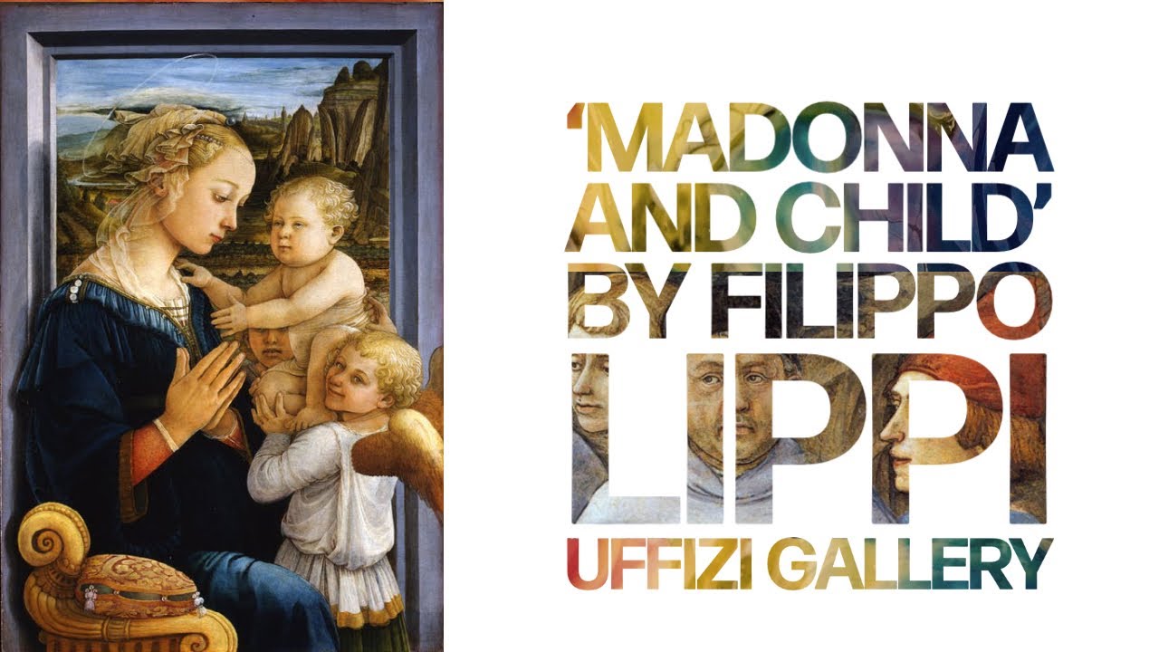 MARY A MASTERPIECE – ‘Madonna and Child’ by Filippo Lippi, Uffizi Gallery