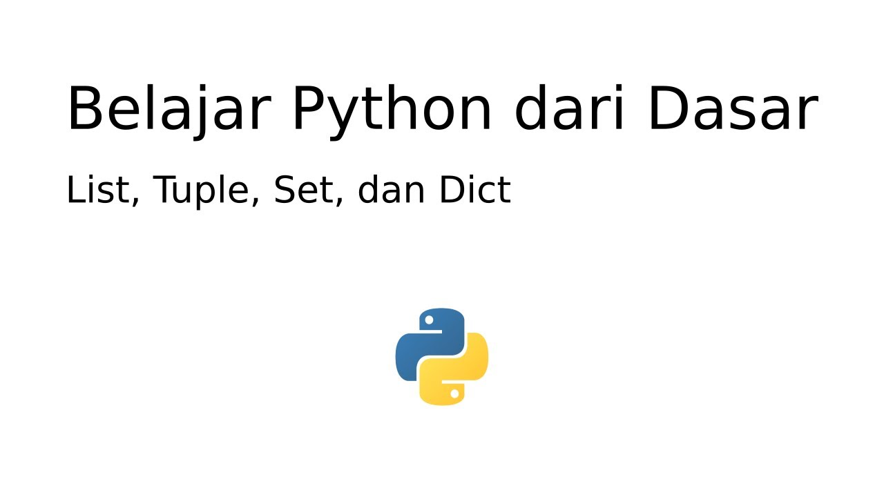 Memahami List, Tuple, Set, dan Dict dalam Bahasa Pemrograman Python