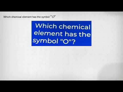 Which chemical element has the symbol ''O''