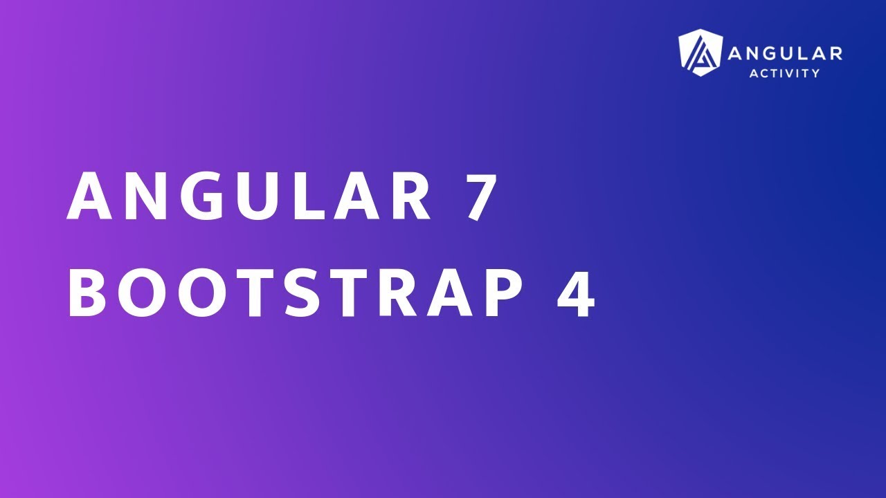 Angular 7 - Bootstrap 4