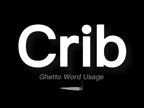 How to pronounce "CRIB" (ghetto subculture sentence example)