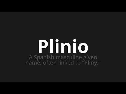 How to pronounce Plinio