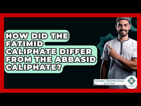 How Did The Fatimid Caliphate Differ From The Abbasid Caliphate? - Islamic Knowledge Network