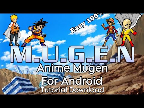How To Download Anime Mugen For Android? Watch This Video