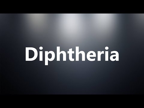 Diphtheria - Medical Meaning and Pronunciation