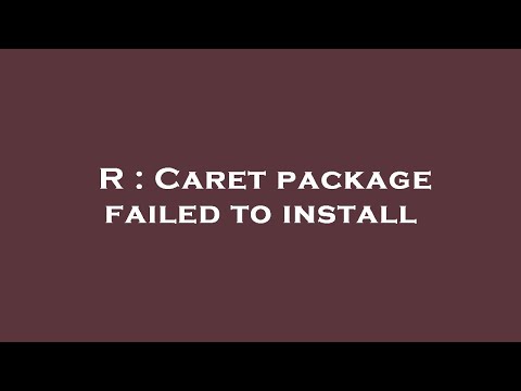 R : Caret package failed to install
