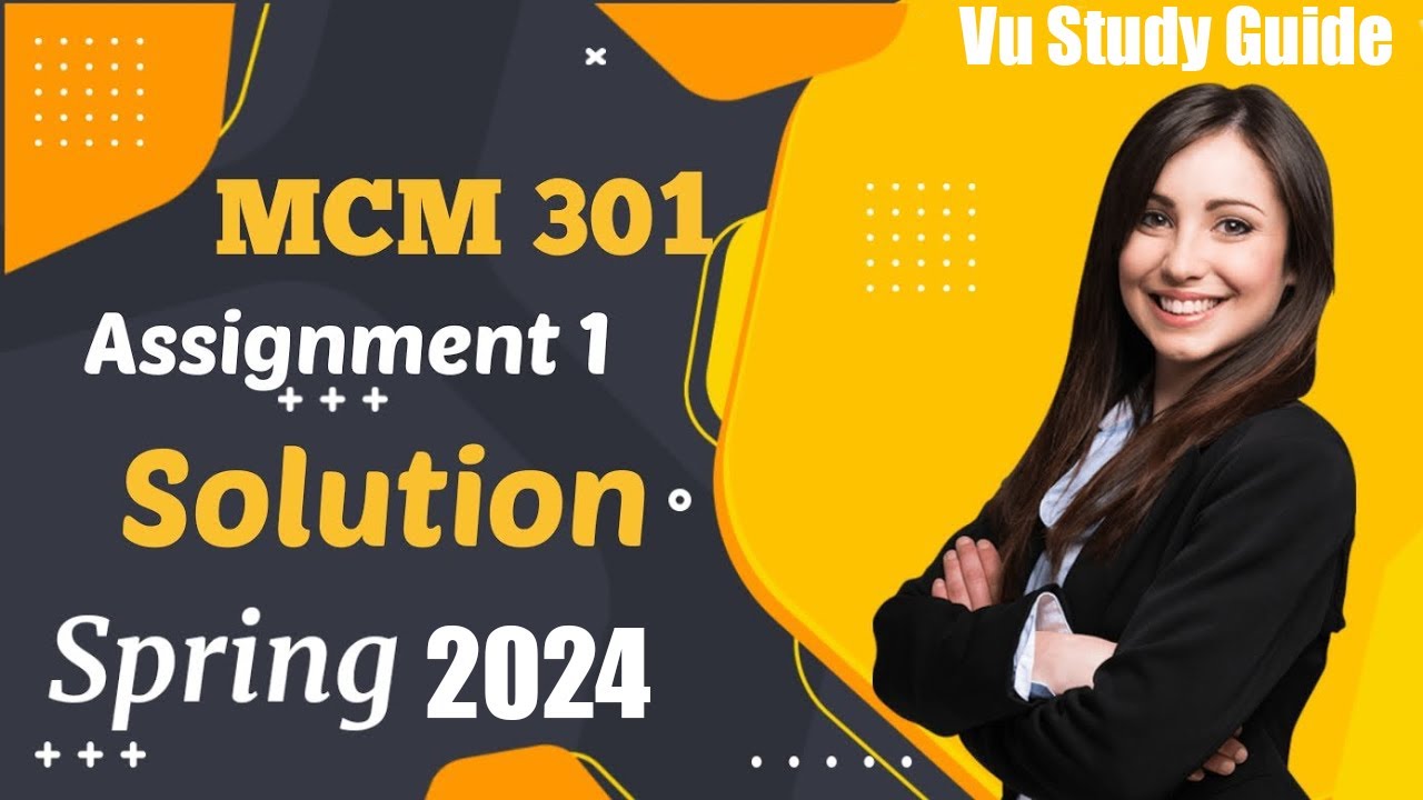 Mcm301 Assignment 1 Spring 2024 || VU Study Guide
