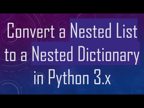 Convert a Nested List to a Nested Dictionary in Python 3.x