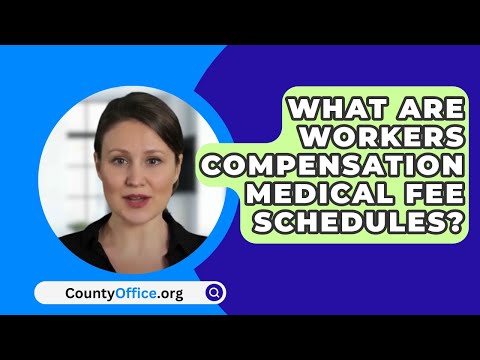 What Are Workers Compensation Medical Fee Schedules? - CountyOffice.org