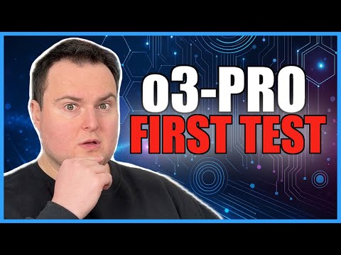 OpenAI o3-Pro First Look & Hands-On Testing (INSANE Thinking Time)