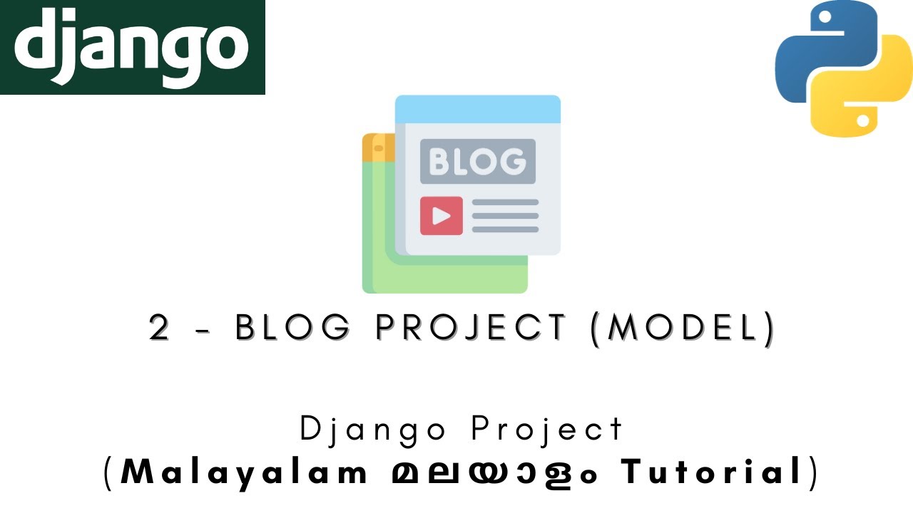 Django Project | MALAYALAM TUTORIAL | 2 - Blog Project (Model) | Python Web Framework