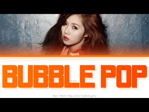 HyunA (현아) Bubble Pop! Color Coded Lyrics (Han/Rom/Eng)