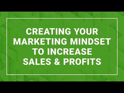 Creating Your Marketing Mindset to Increase Sales and Profits - Ford Saeks