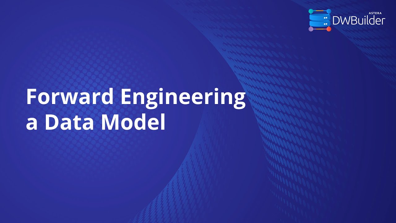 Forward Engineering a Data Model