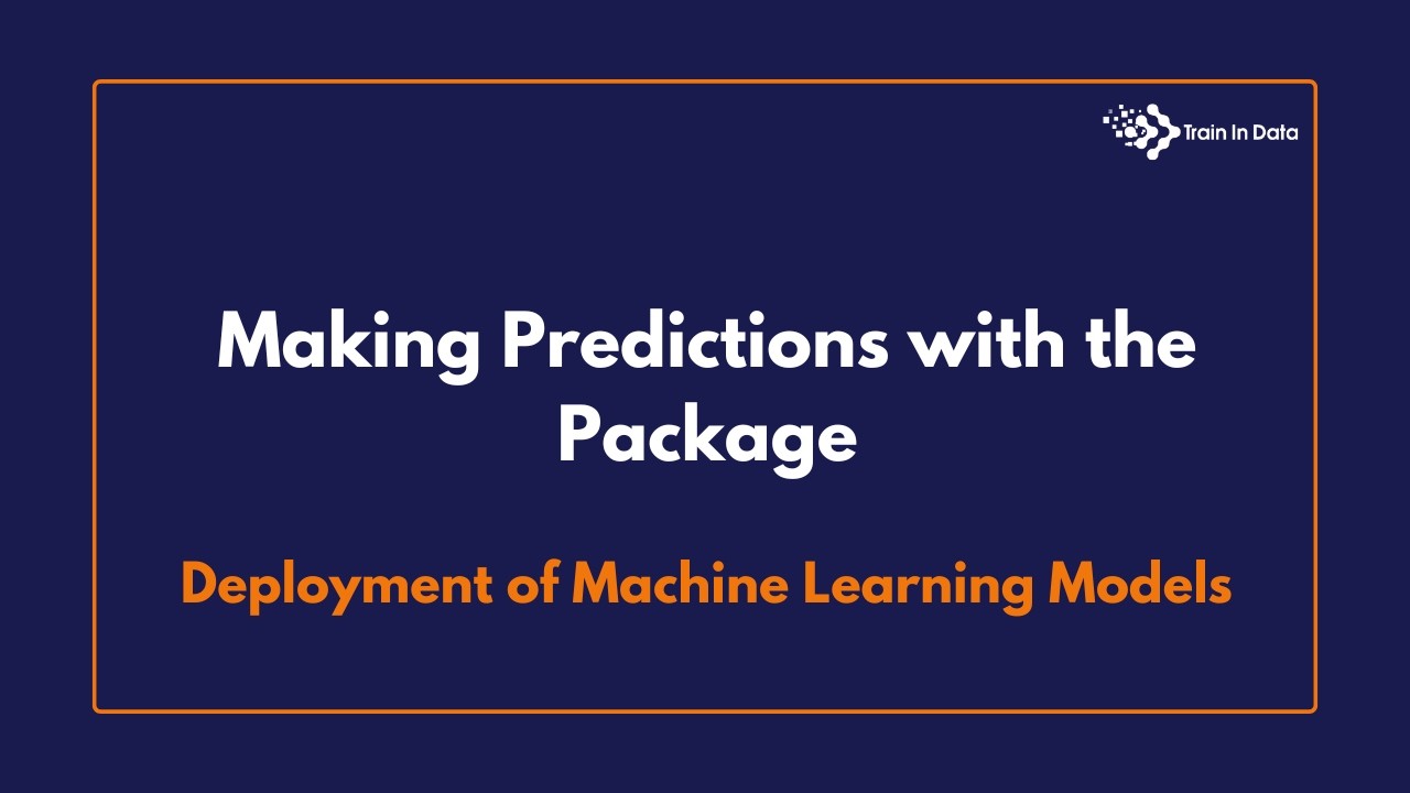 Making Predictions with the Package | Deployment of Machine Learning Models