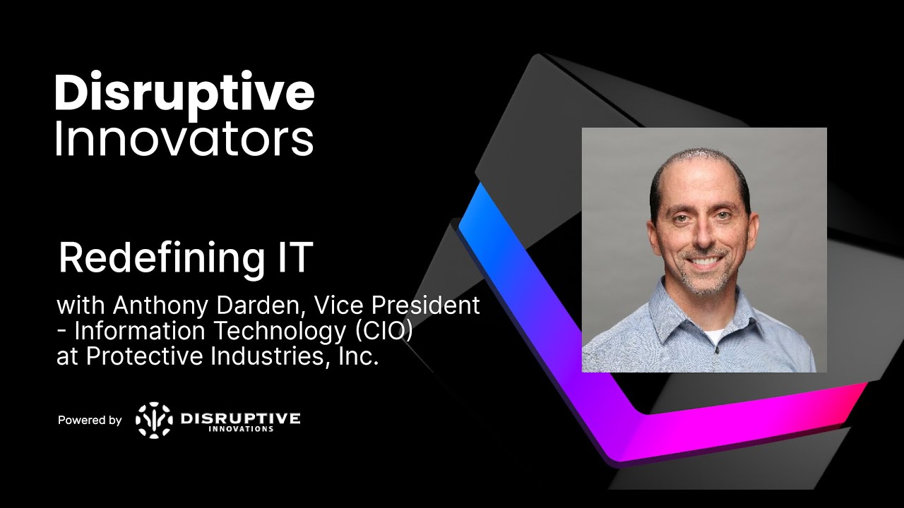 Redefining IT with Anthony Darden at Protective Industries