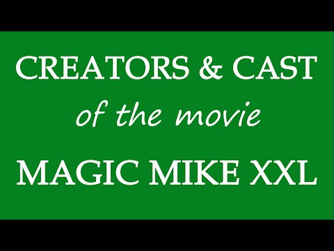 Magic Mike XXL (2015) Movie Cast Information