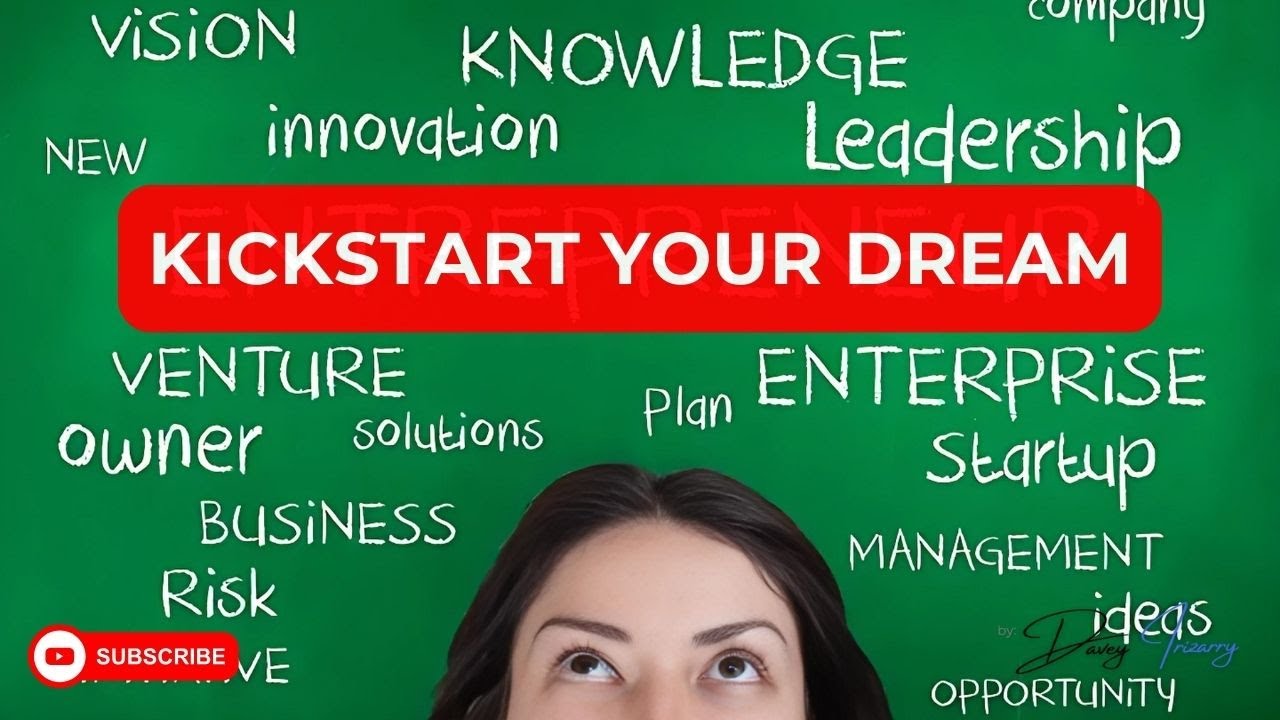 Kickstart Your Dream  A Guide to Starting a Business
