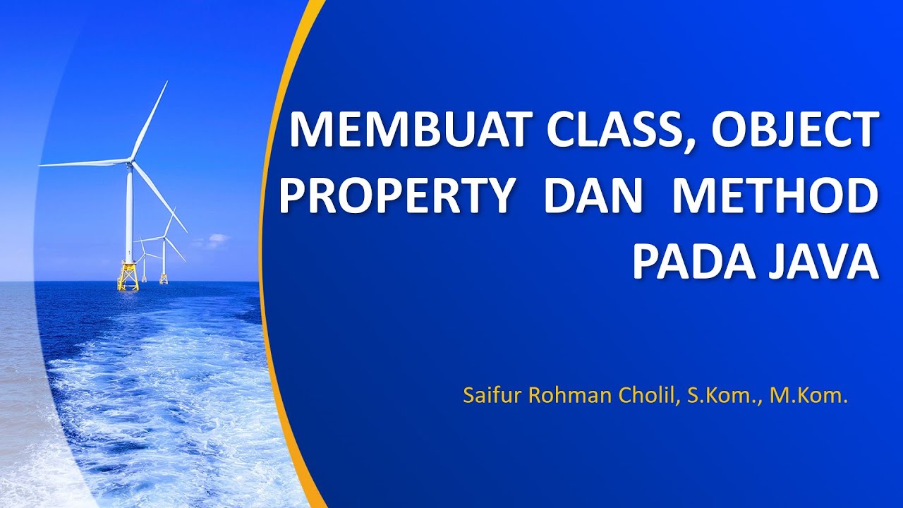 CREATING CLASS, OBJECT, PROPERTY AND METHOD WITH JAVA